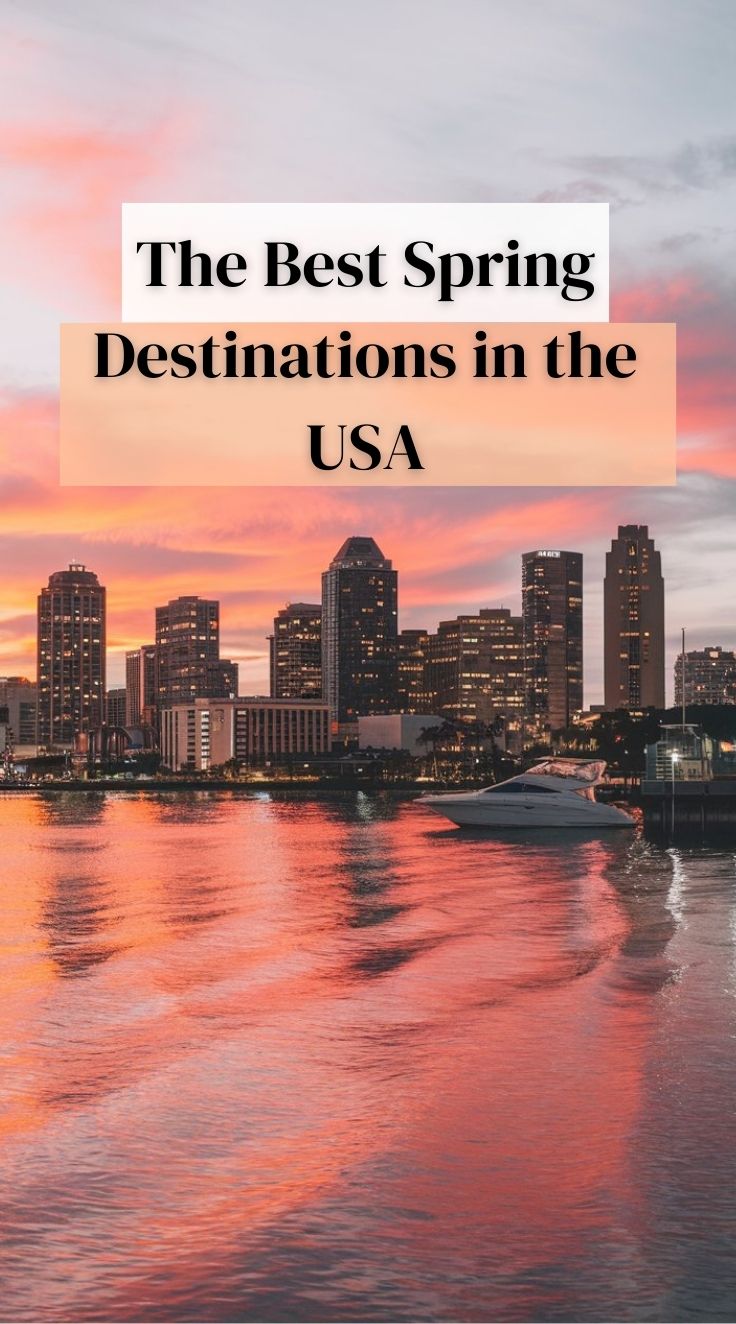 The Best Spring Destinations in the USA - Luna OMG Travel